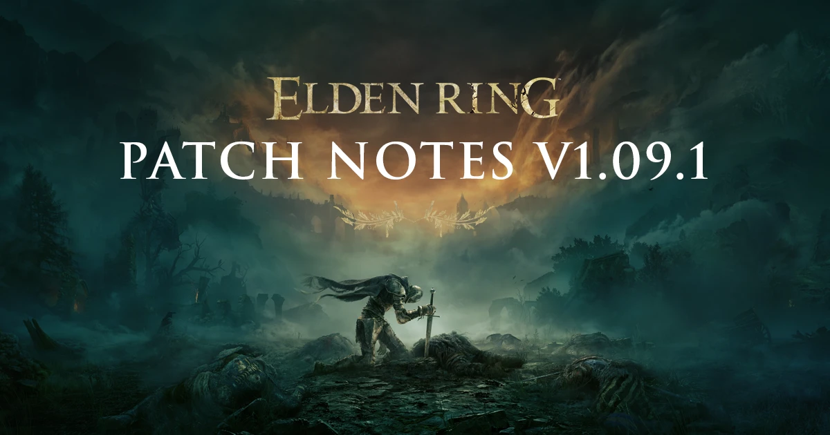 ELDEN RING - Patch Notes Version 1.09.1 | Official Site