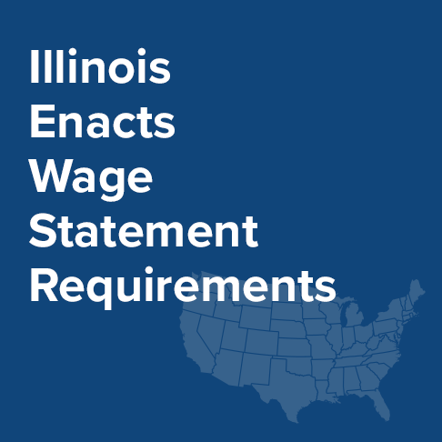 Illinois Enacts Wage Statement Requirements - Entertainment Partners