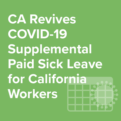 California Revives COVID-19 Supplemental Paid Sick Leave for California ...