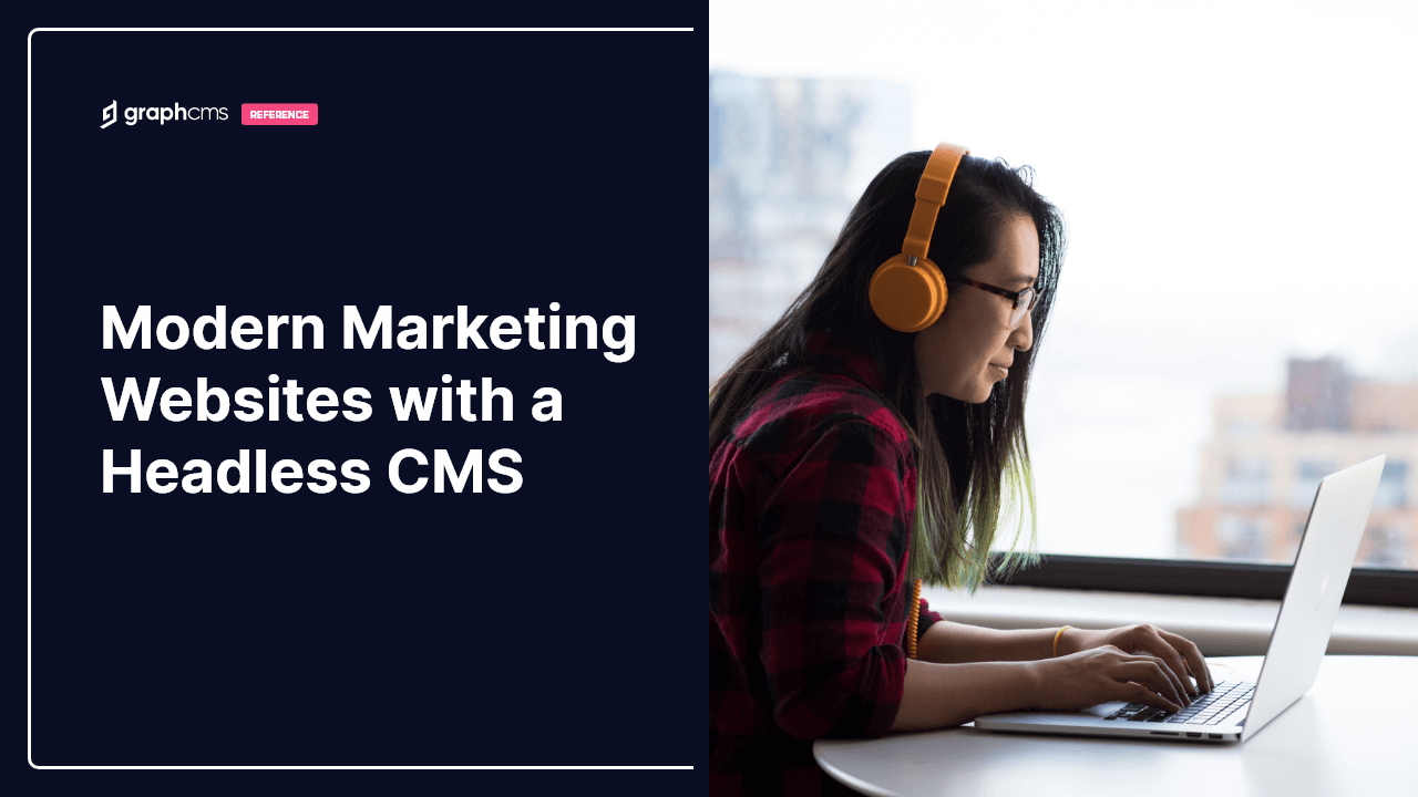 Build Modern Marketing Websites With A Headless Cms Hygraph