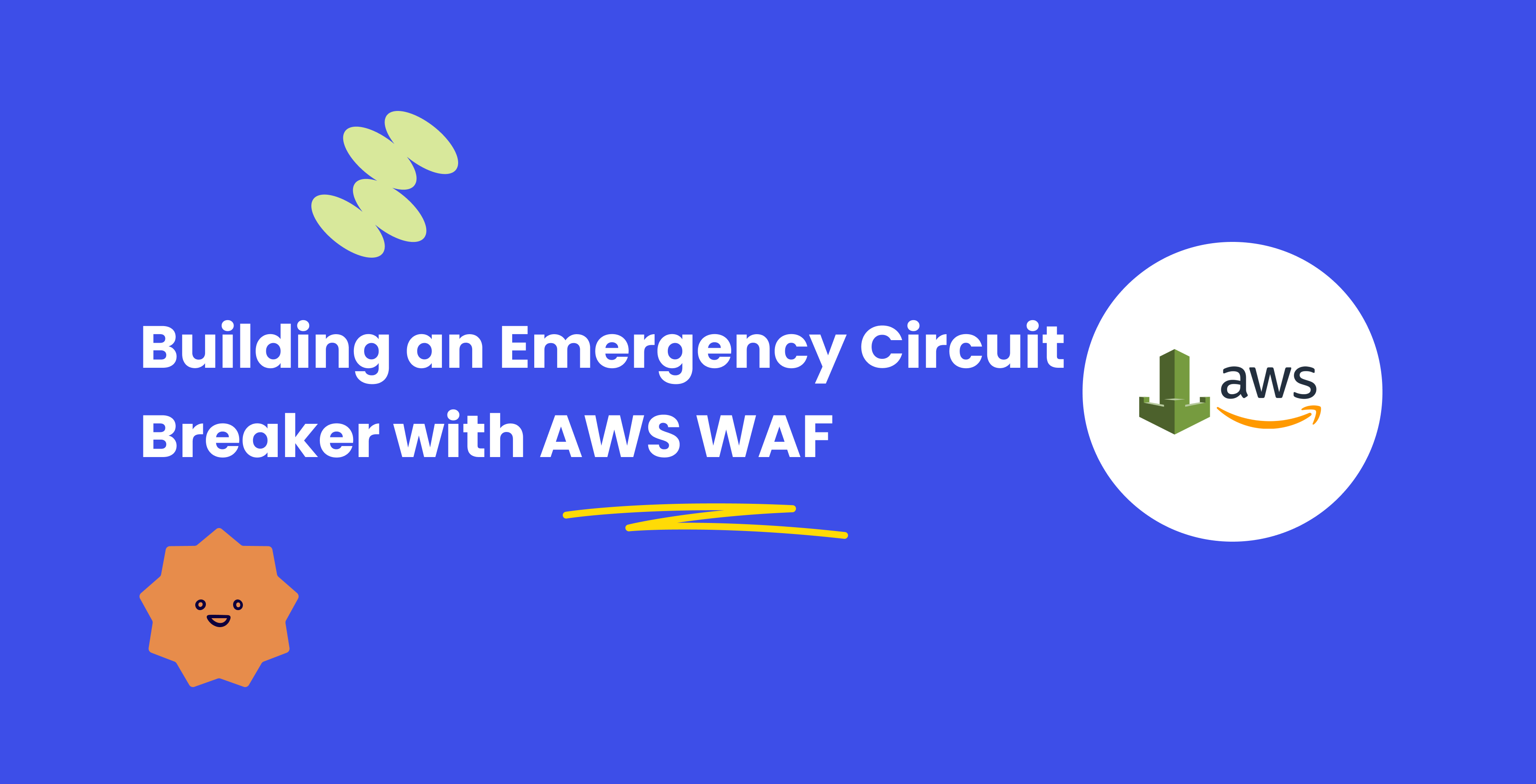 Building an Emergency Circuit Breaker with AWS WAF • Stateful