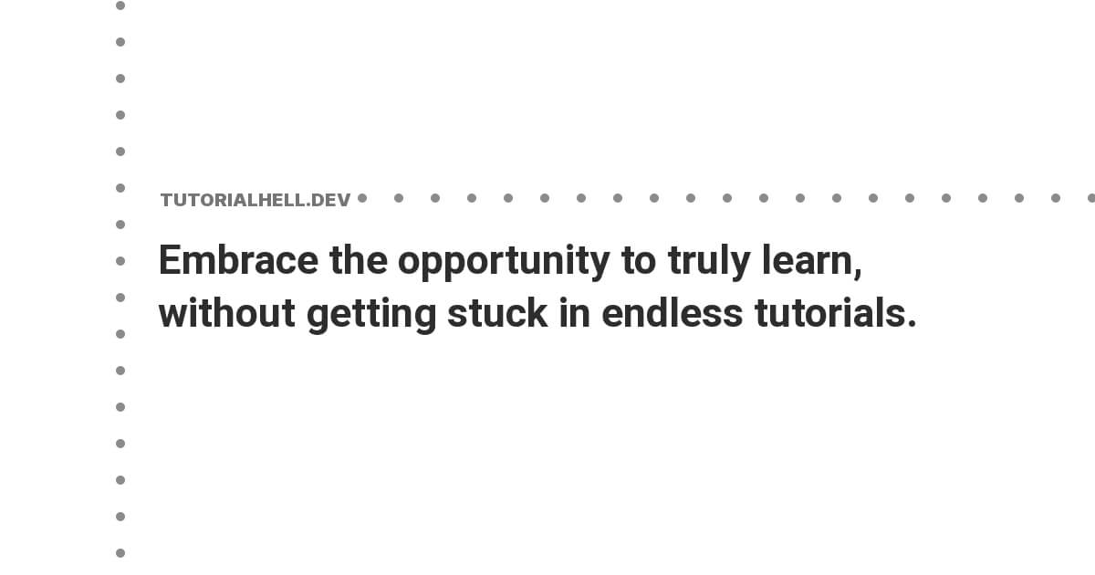 Embrace the opportunity to truly learn, without getting stuck in ...