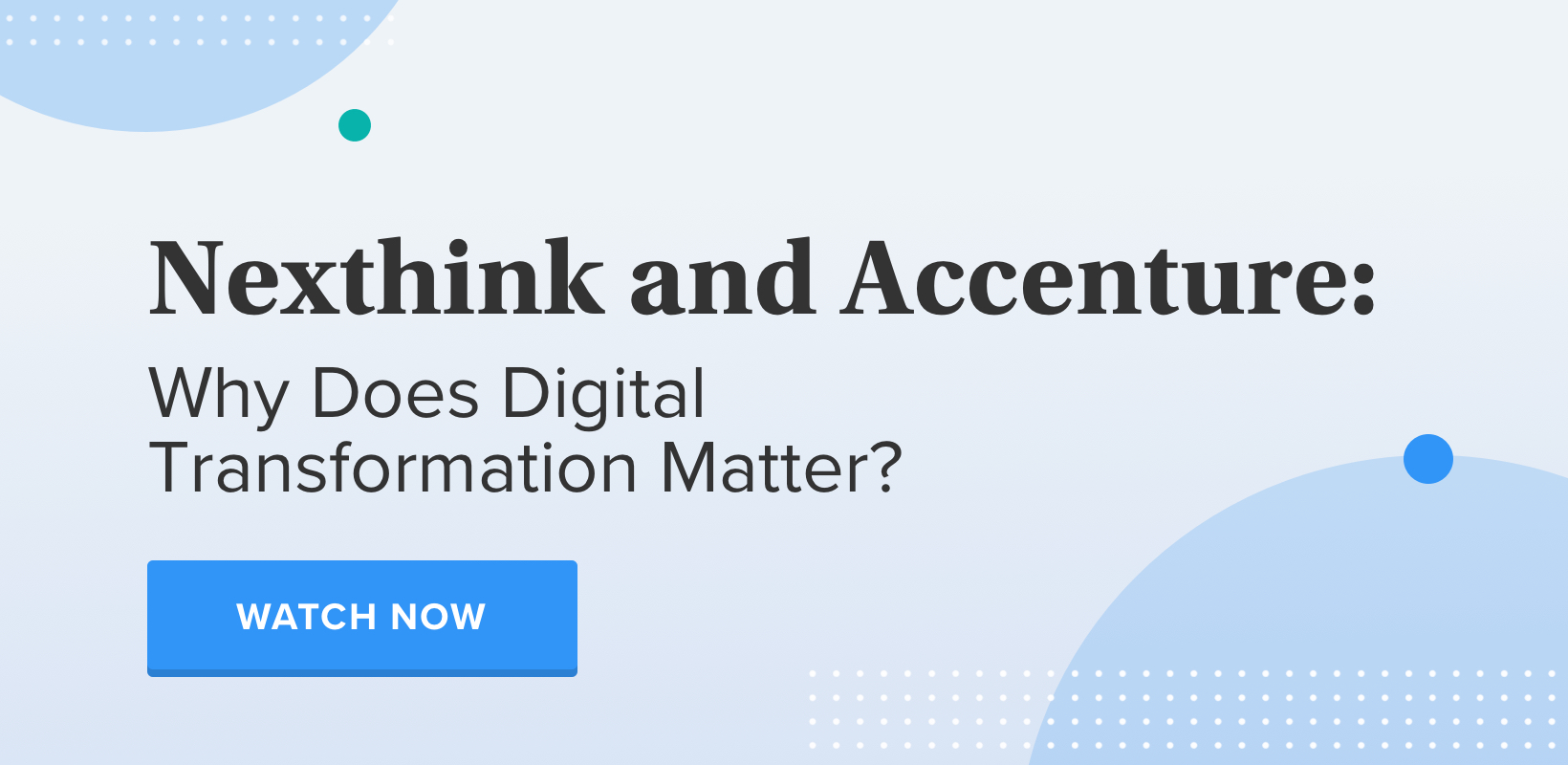 Accenture: Why Does Digital Transformation Matter? | Nexthink