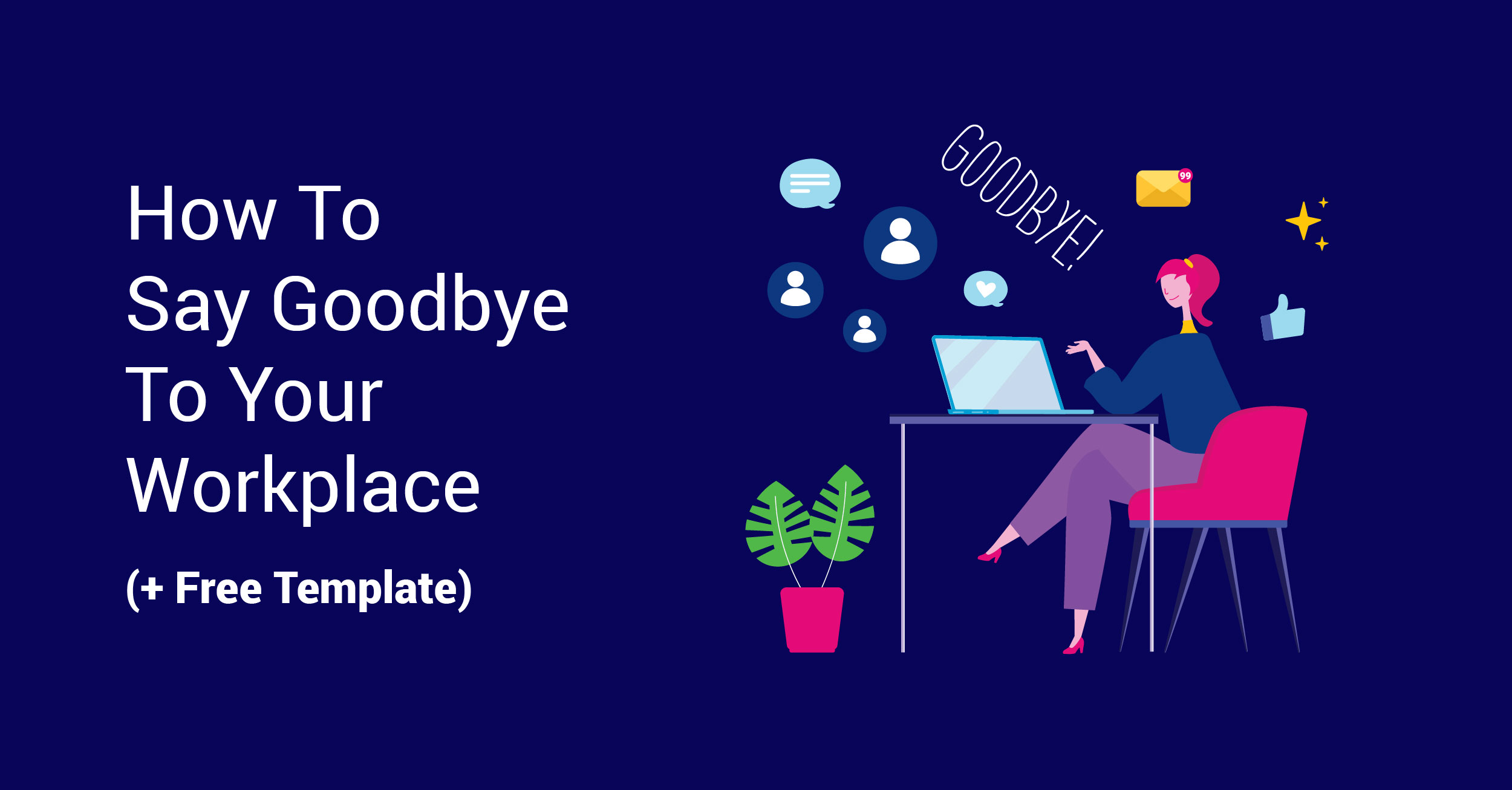 4 Farewell Email Templates to Help You Say Goodbye to Your Workplace ...