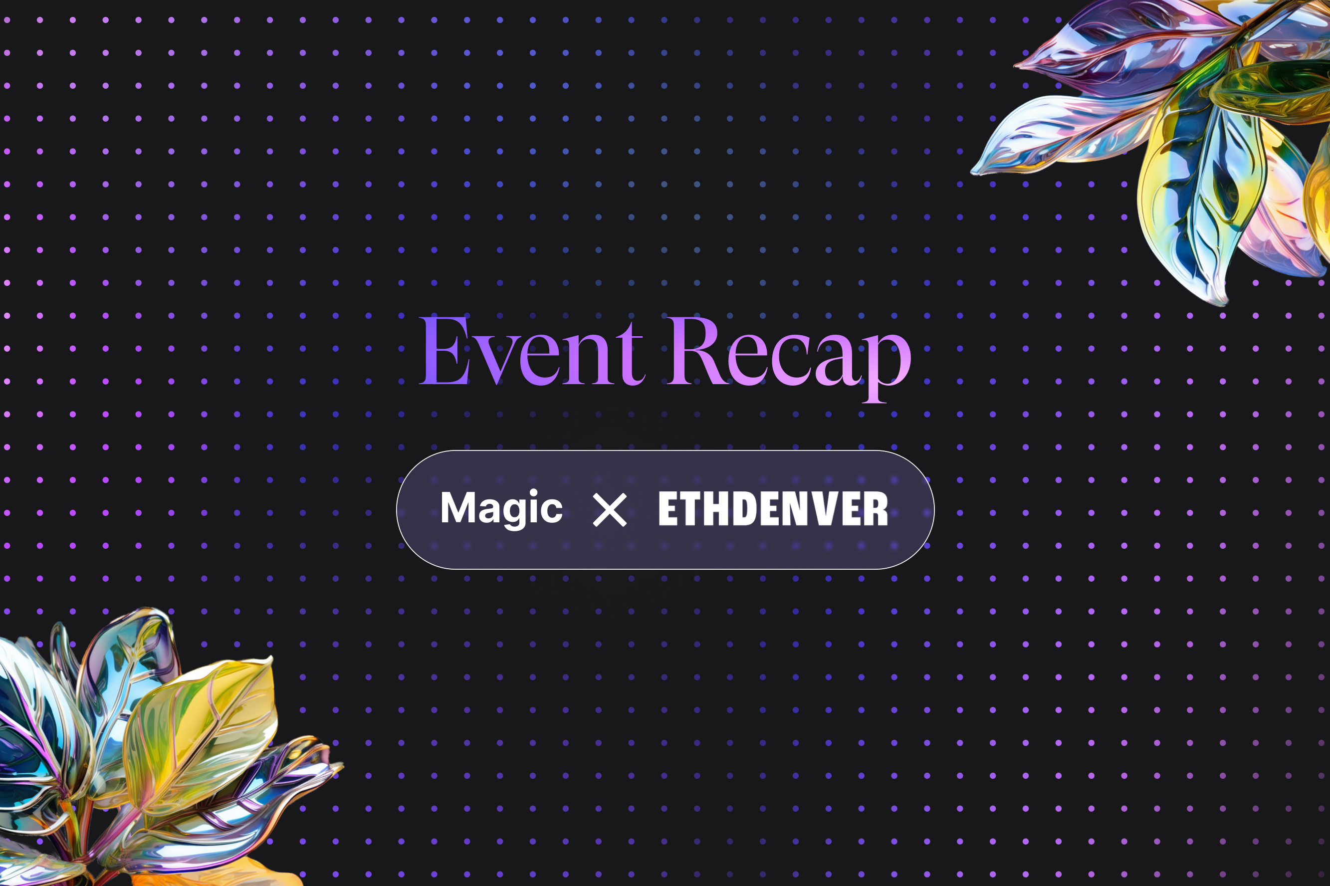 Magic at ETHDenver 2024 | Magic