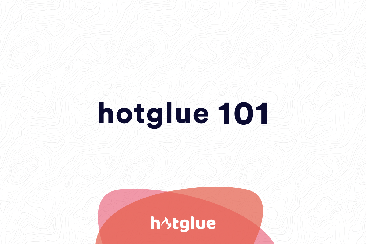 hotglue 101 | hotglue