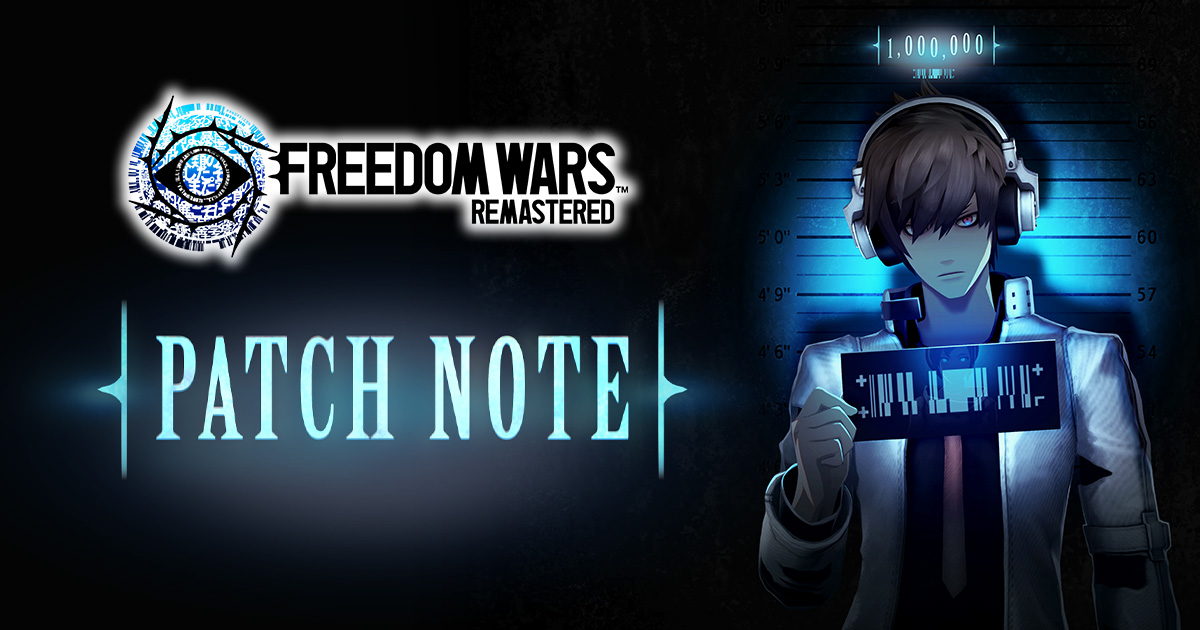 FREEDOM WARS Remastered Patch Note January 17, 2025 | Official Site