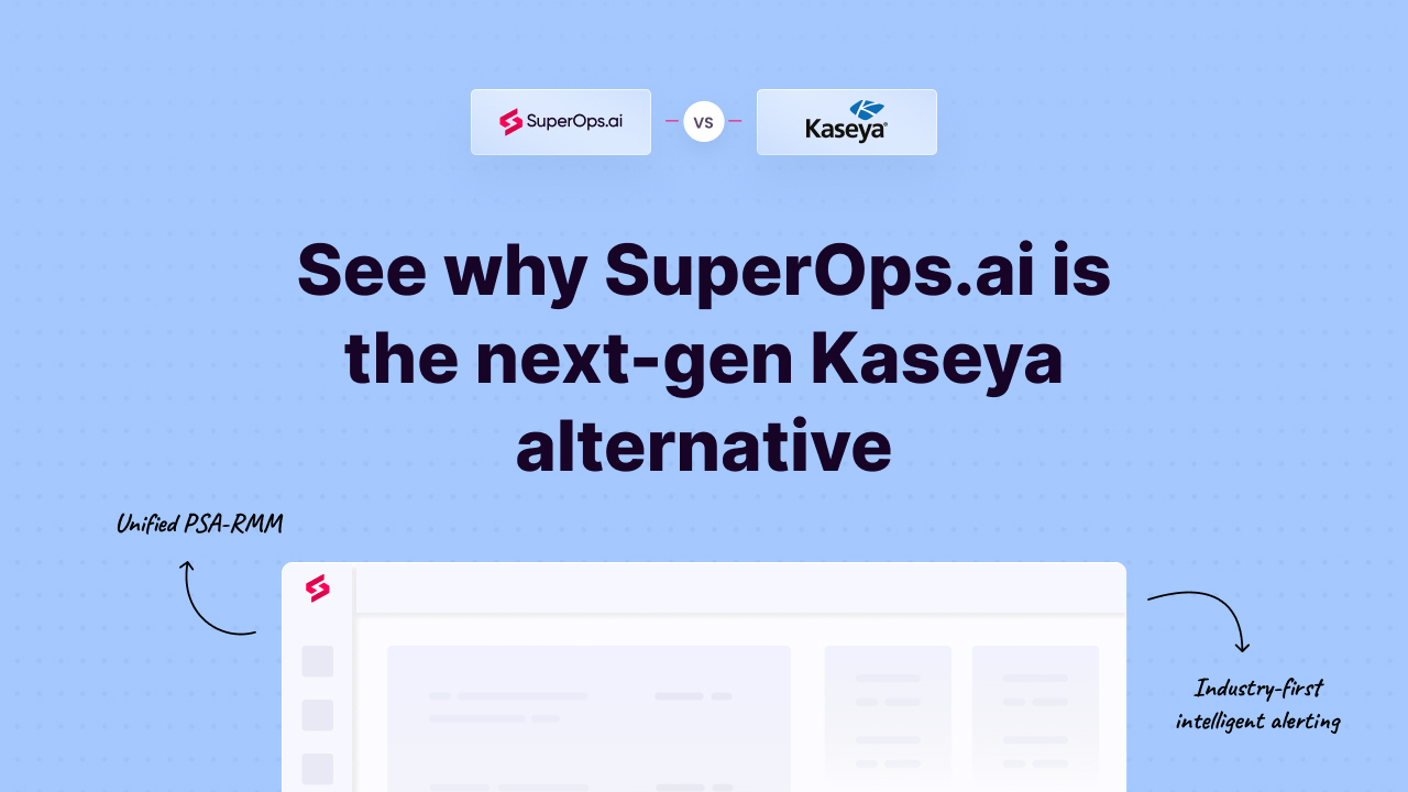 Kaseya alternative | Compare SuperOps.ai vs Kaseya