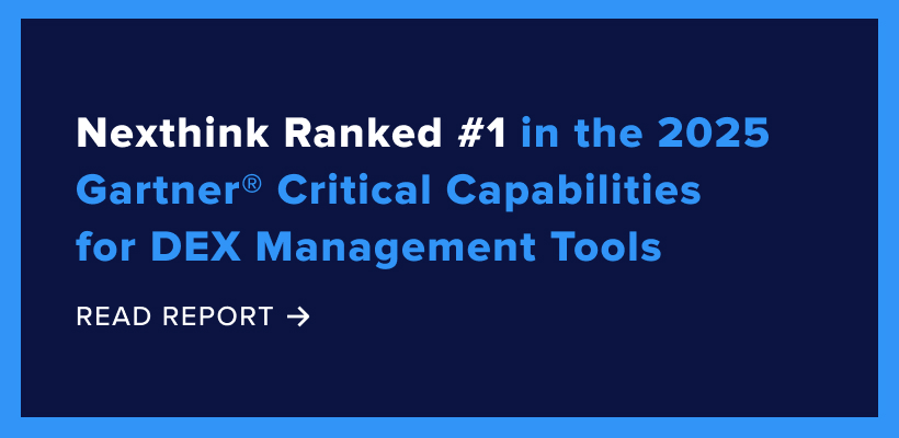 Nexthink Ranked #1 in the 2025 Gartner® Critical Capabilities for DEX | Nexthink
