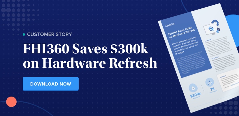 FHI360 Saves $300k on Hardware Refresh | Nexthink