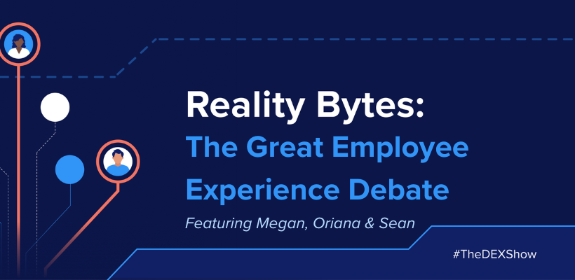 Reality Bytes #28 -The Great Employee Experience Debate