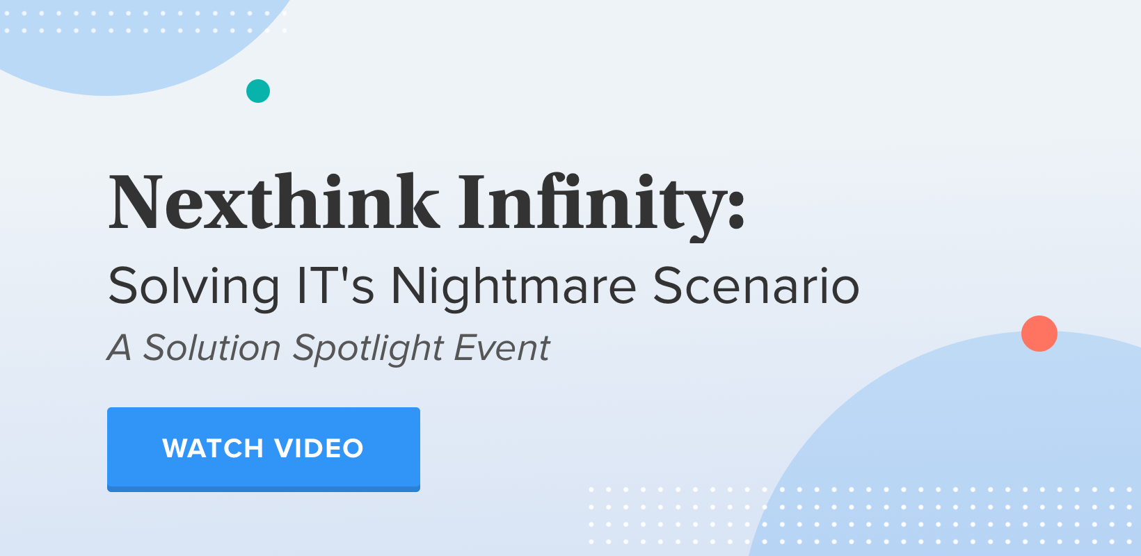 Nexthink Infinity: Solving IT’s Nightmare Scenario | A Solution Spotlight Event | Nexthink