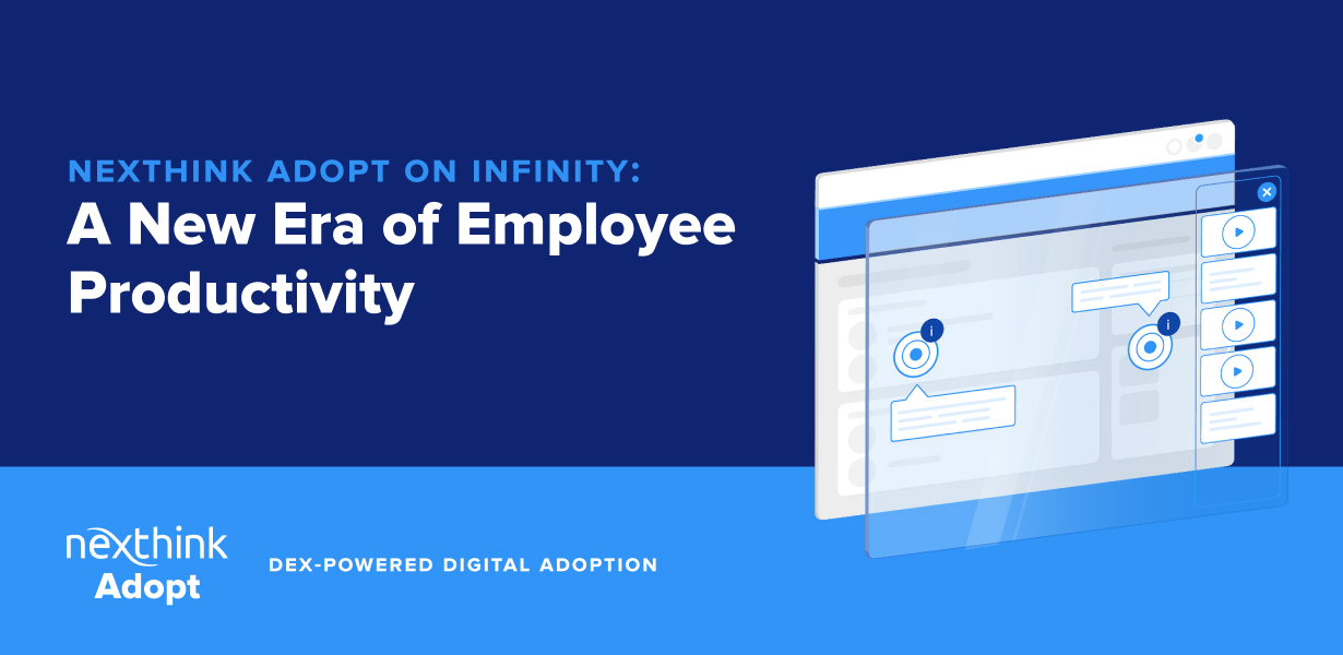 Nexthink Adopt on Infinity: A New Era of Employee Productivity | Nexthink