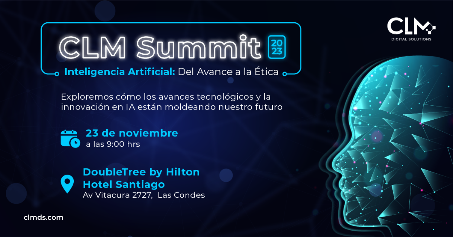 CLM Summit 2023 | Inteligencia Artificial: Del Avance a la Ética | CLM ...