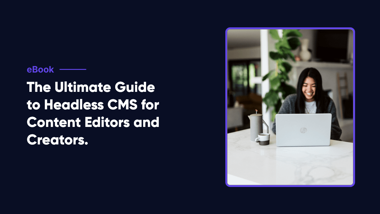 eBook: Ultimate Guide to Headless CMS for Content Creators & Marketers ...