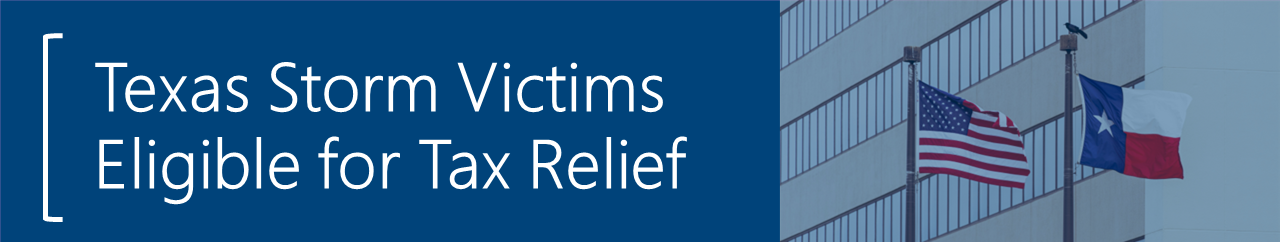 Texas Storm Victims Eligible for Tax Relief