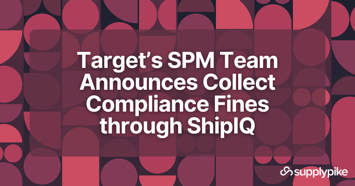 Target’s SPM Team Announces Collect Compliance Fines Through ShipIQ ...
