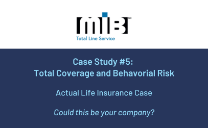 MIB - MIB Blog - Case Study #5: Total Coverage and Behavioral Risk