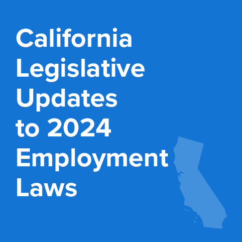 California Legislative Updates to 2024 Employment Laws - Entertainment ...