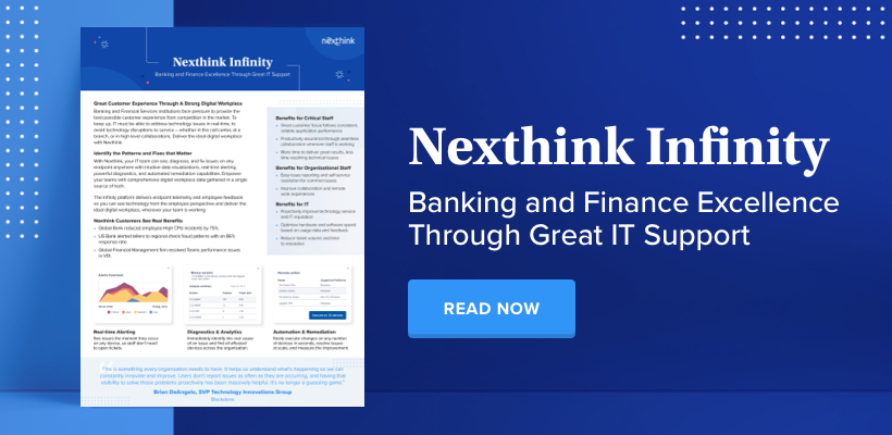 Banking Excellence Through Great IT Support | Nexthink