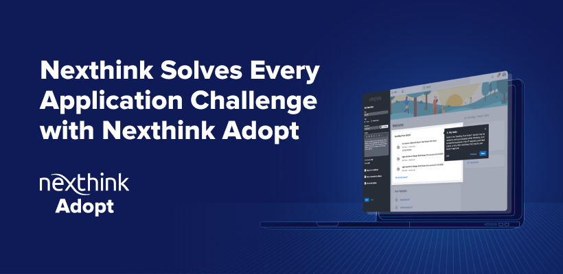 Nexthink Solves Every Application Challenge with Nexthink Adopt | Nexthink