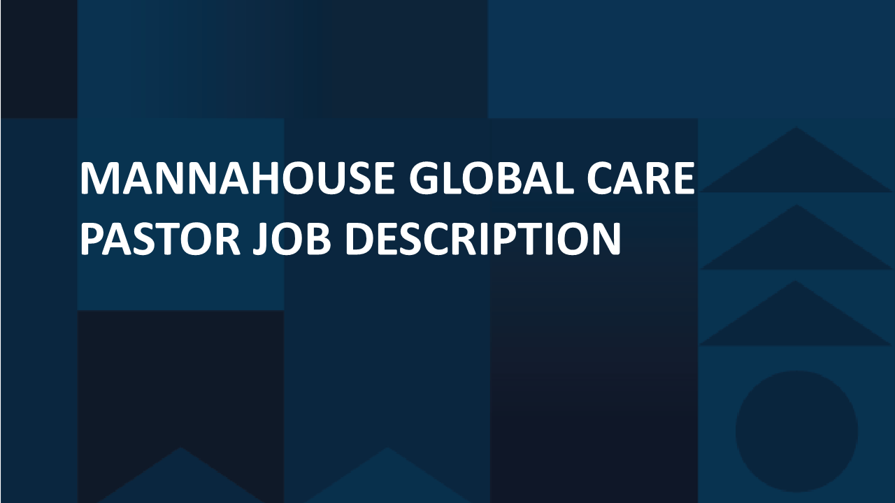 Mannahouse Global Care Pastor Job Description