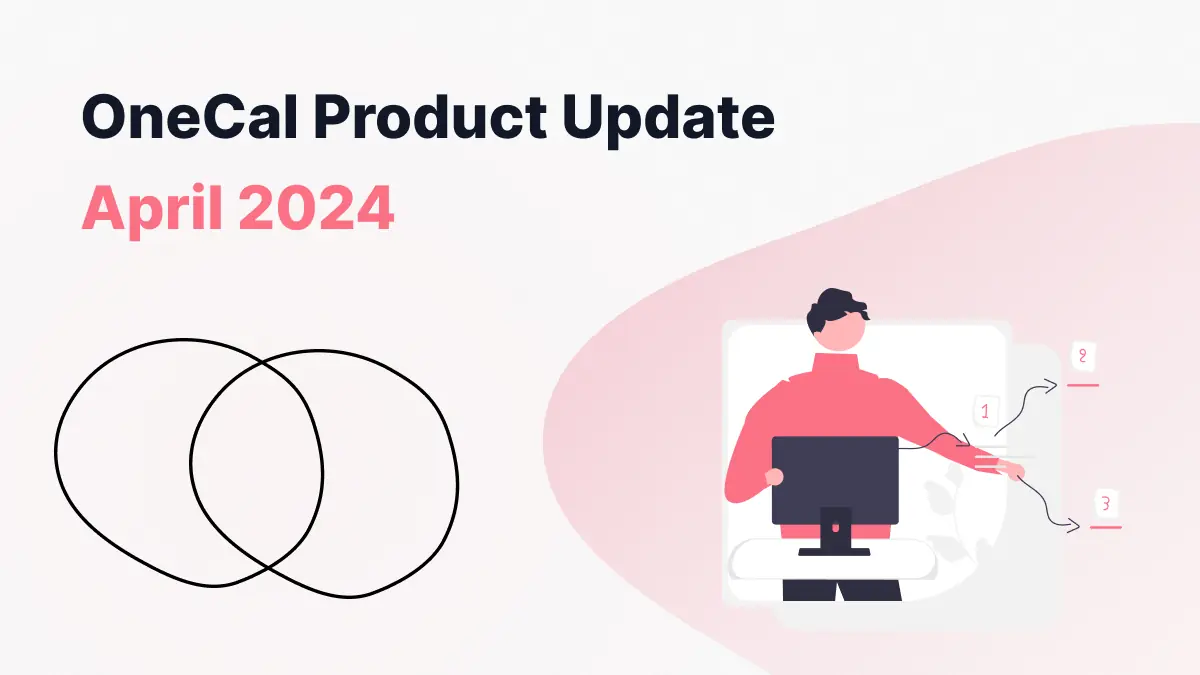 OneCal Product Update - April 2024