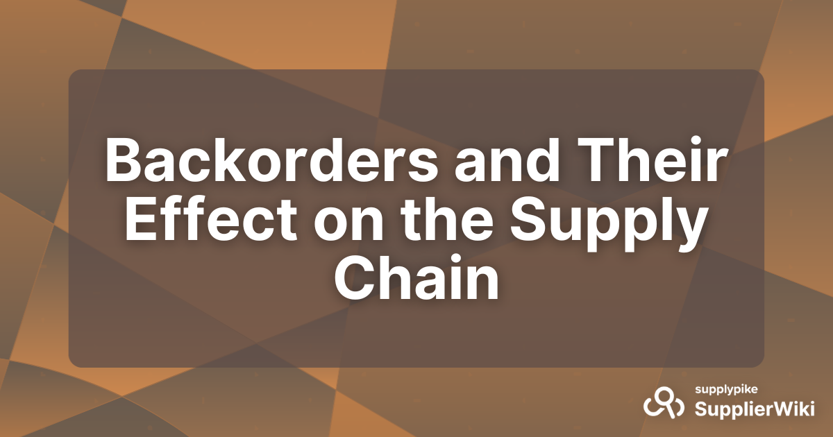 Backorders And Their Effect On Supply Chain - SupplierWiki