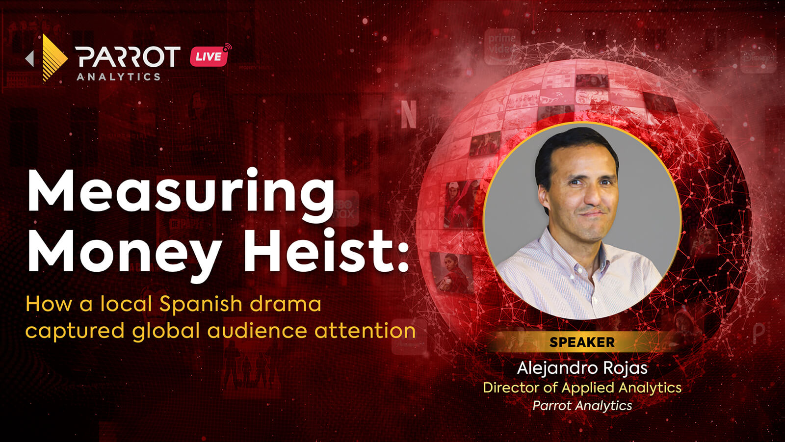 Travelability case study: Measuring "Money Heist" with Alejandro Rojas | Parrot Analytics