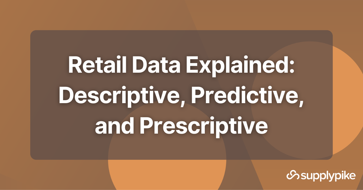 Retail Data Explained: Descriptive, Predictive, and Prescriptive ...