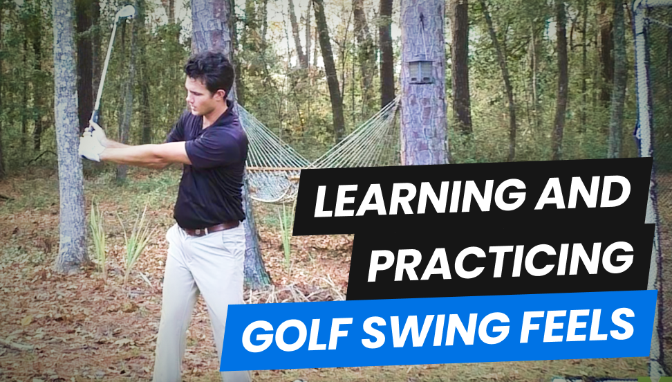 Learning and Practicing Golf Swing Feels