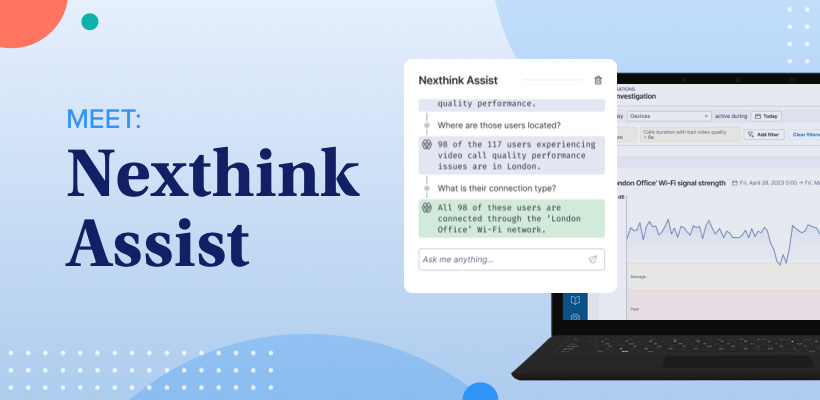 Meet Nexthink Assist, Digital Employee Experience’s First AI Powered ...