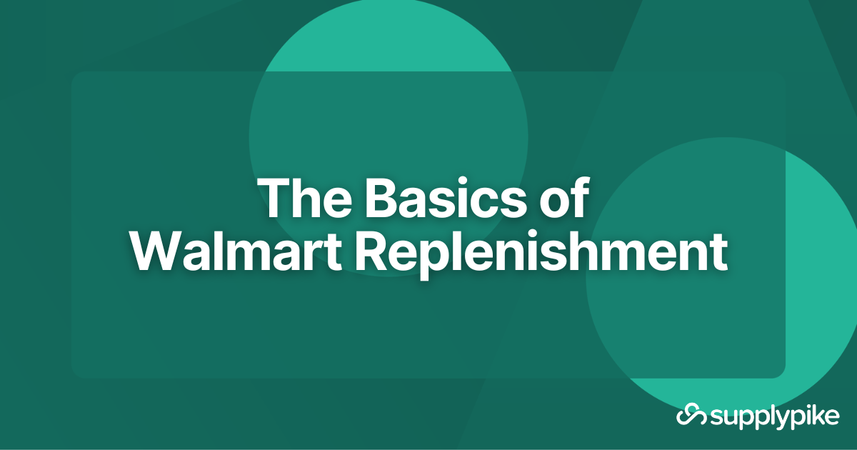 The Basics Of Walmart Replenishment - SupplierWiki