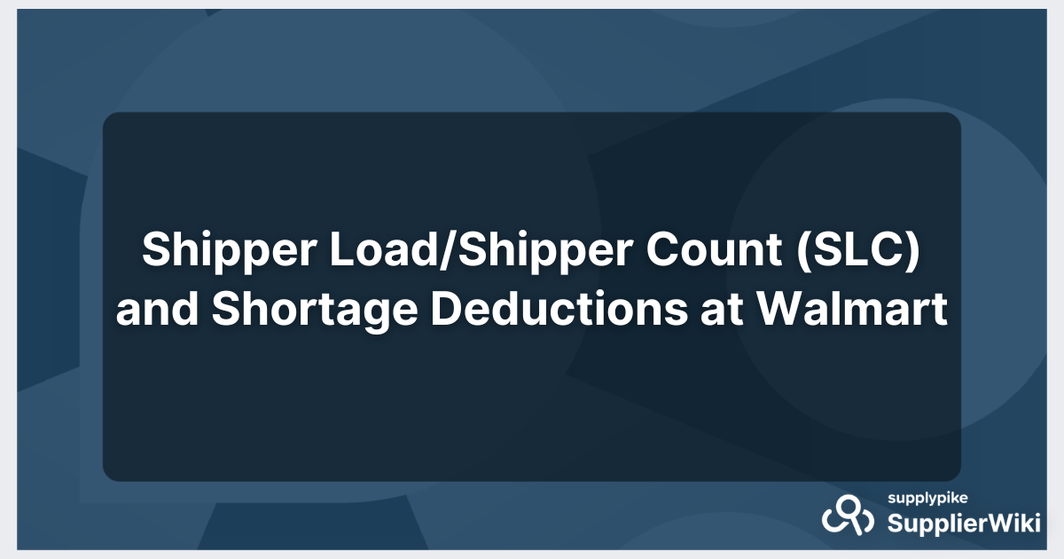 Shipper Load/Shipper Count (SLC) and Shortage Deductions at Walmart ...