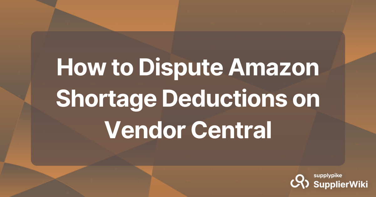 How to Dispute Amazon Shortage Deductions on Vendor Central - SupplierWiki