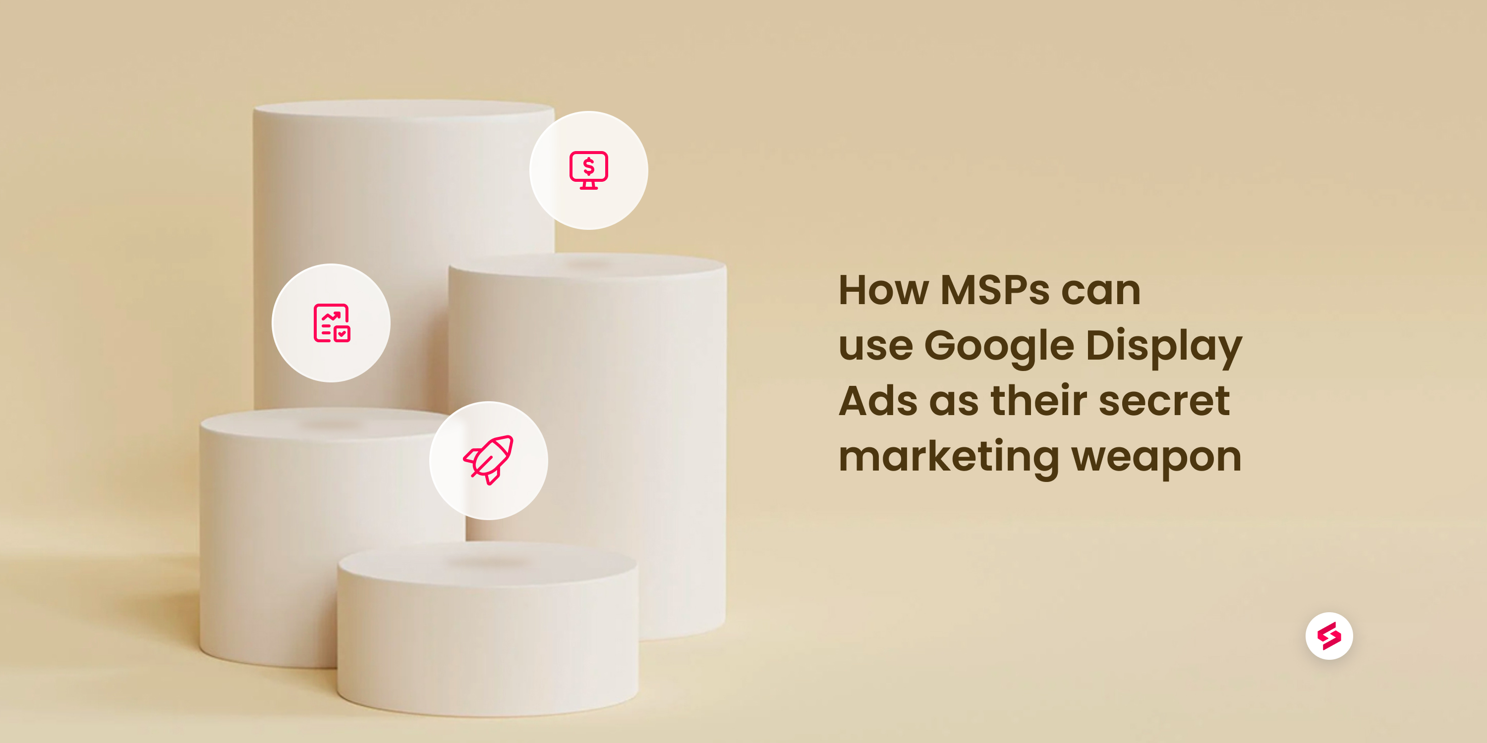 Google display ads — an MSP's secret marketing weapon