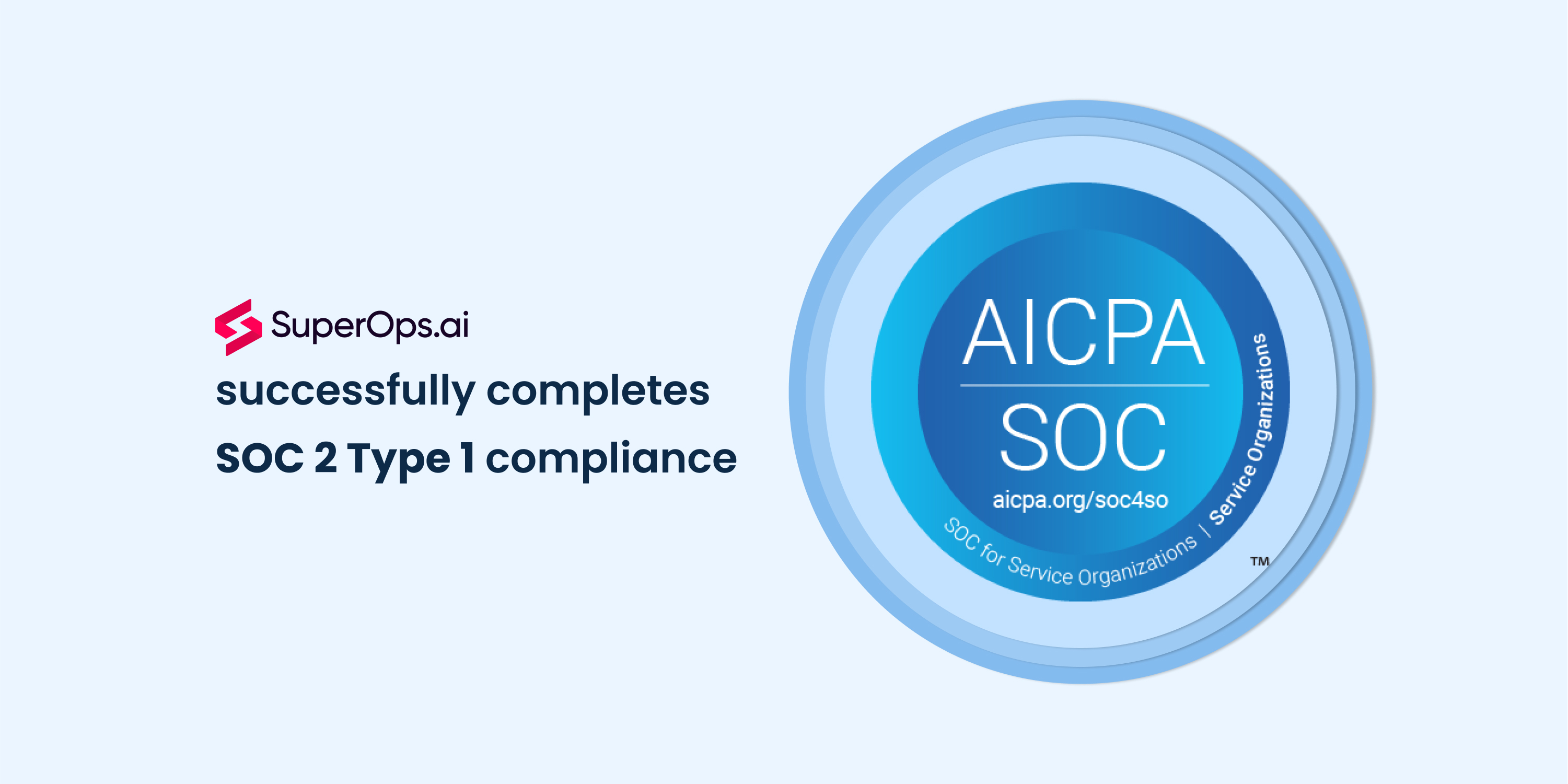 SuperOps.ai gets SOC 2 Type 1 certified - Here’s what it means for MSPs! SuperOps.ai gets SOC 2 Type 1 certified - Here’s what it means for MSPs!