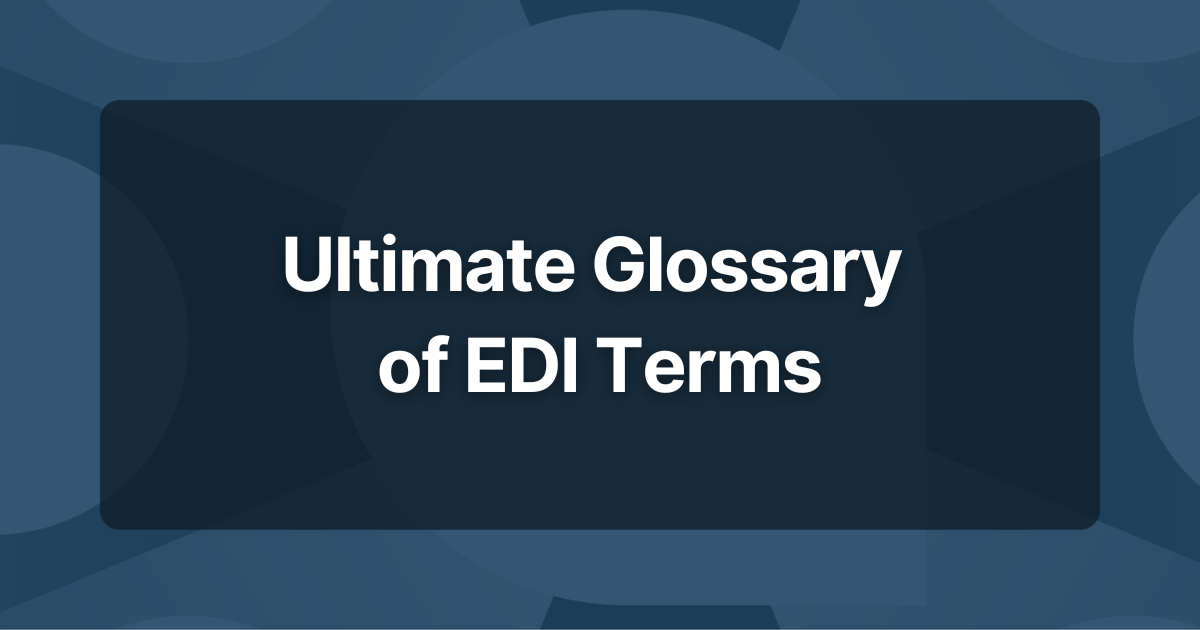 Ultimate Glossary of EDI Terms - SupplierWiki