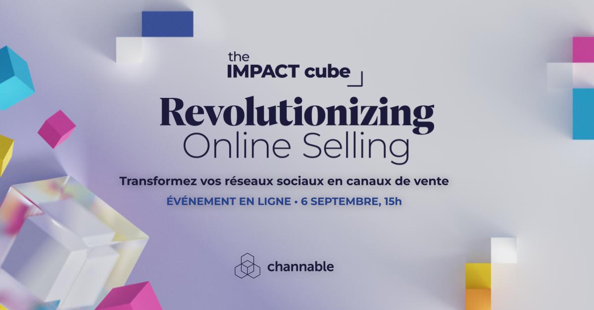 L'IMPACT cube de cette année: vendez sur les réseaux sociaux