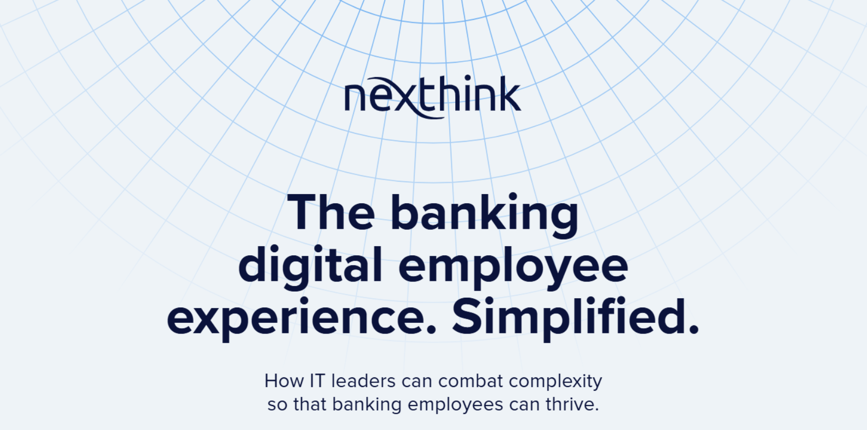 DEX for Banking. Solved and simplified with Nexthink | Nexthink