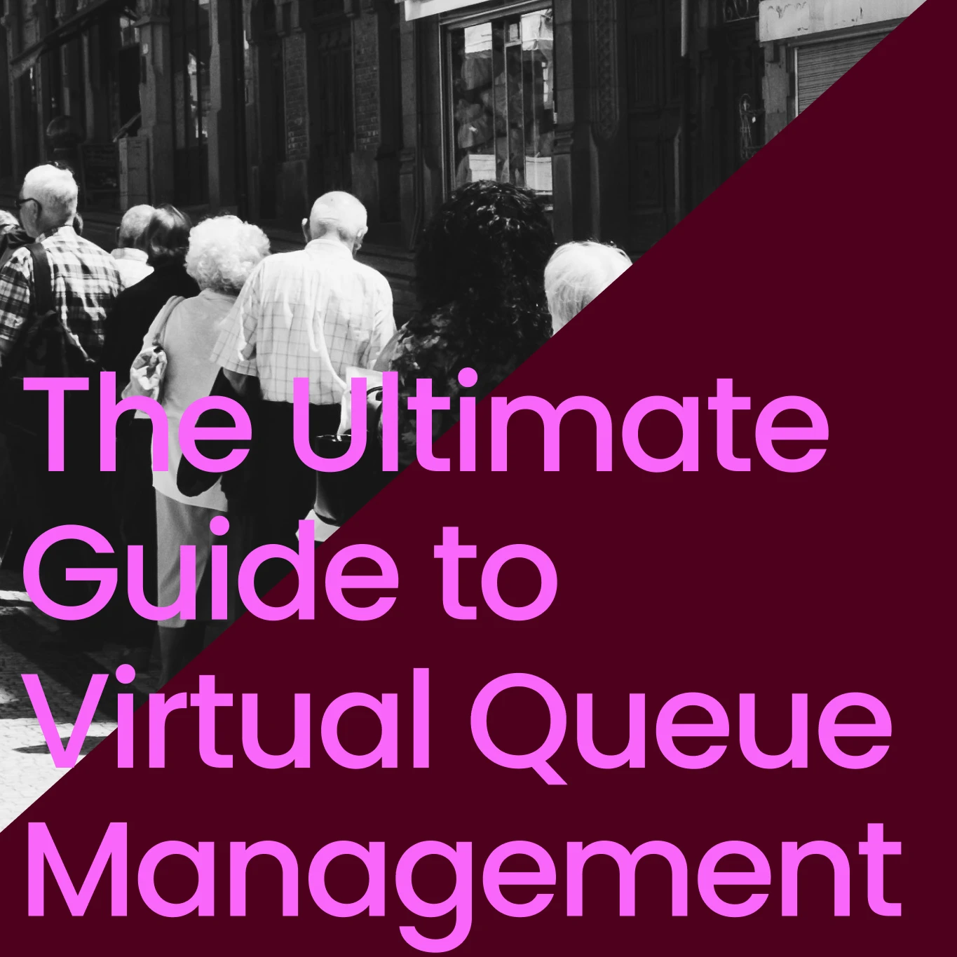 Ultimate Guide to Virtual Queue Management | Waitwhile