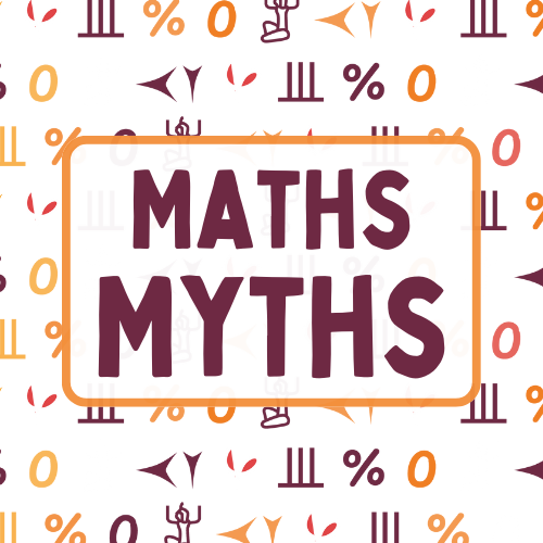 Common Maths Myths in Key Stage 2
