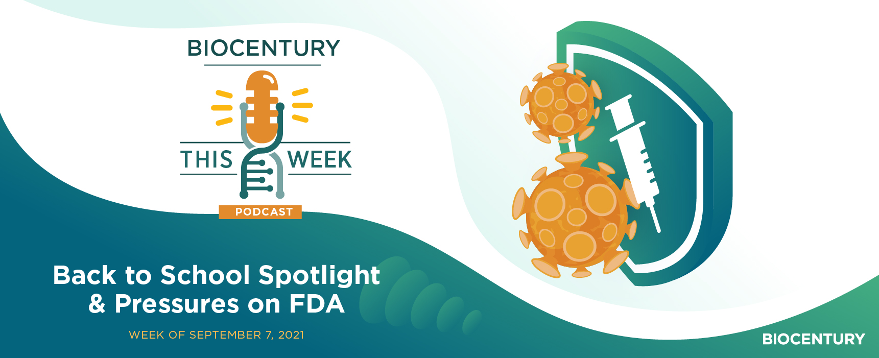 BioCentury - Spotlight on Back to School & FDA: a BioCentury podcast