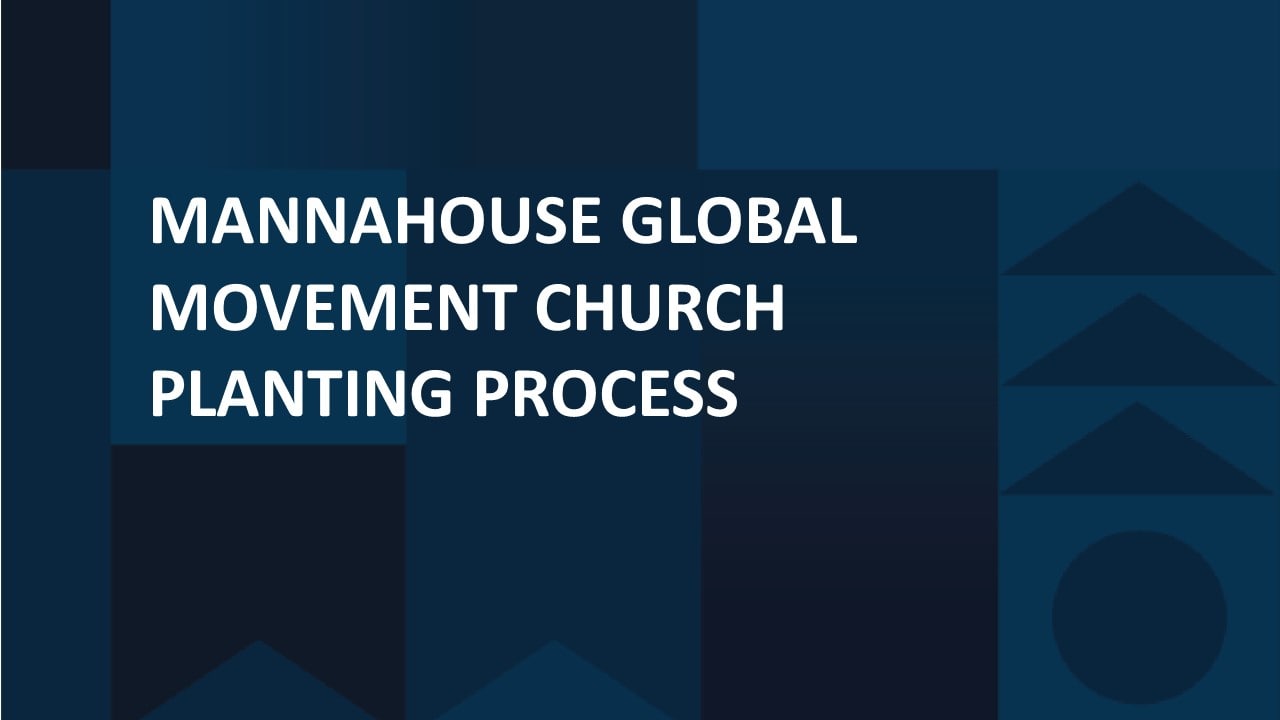 Mannahouse Global Movement Church Planting Process