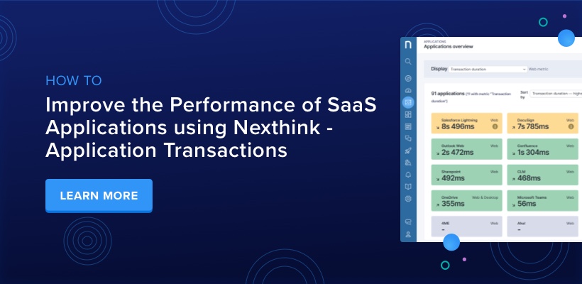 How To Improve the Performance of SaaS Applications using Nexthink – Application Transactions ...