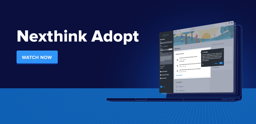 Nexthink Adopt: 90-Second Demo | Nexthink