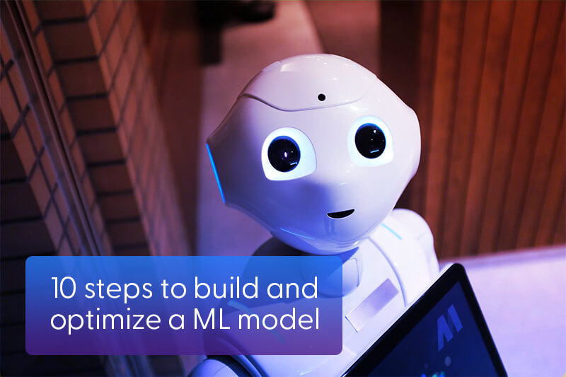 10 steps to build and optimize a machine learning (ML) model | Mage Blog