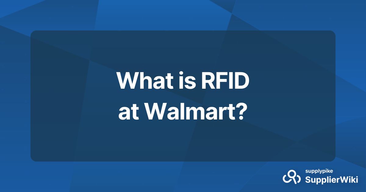 What is RFID (Radio-Frequency Identification) at Walmart? - SupplierWiki