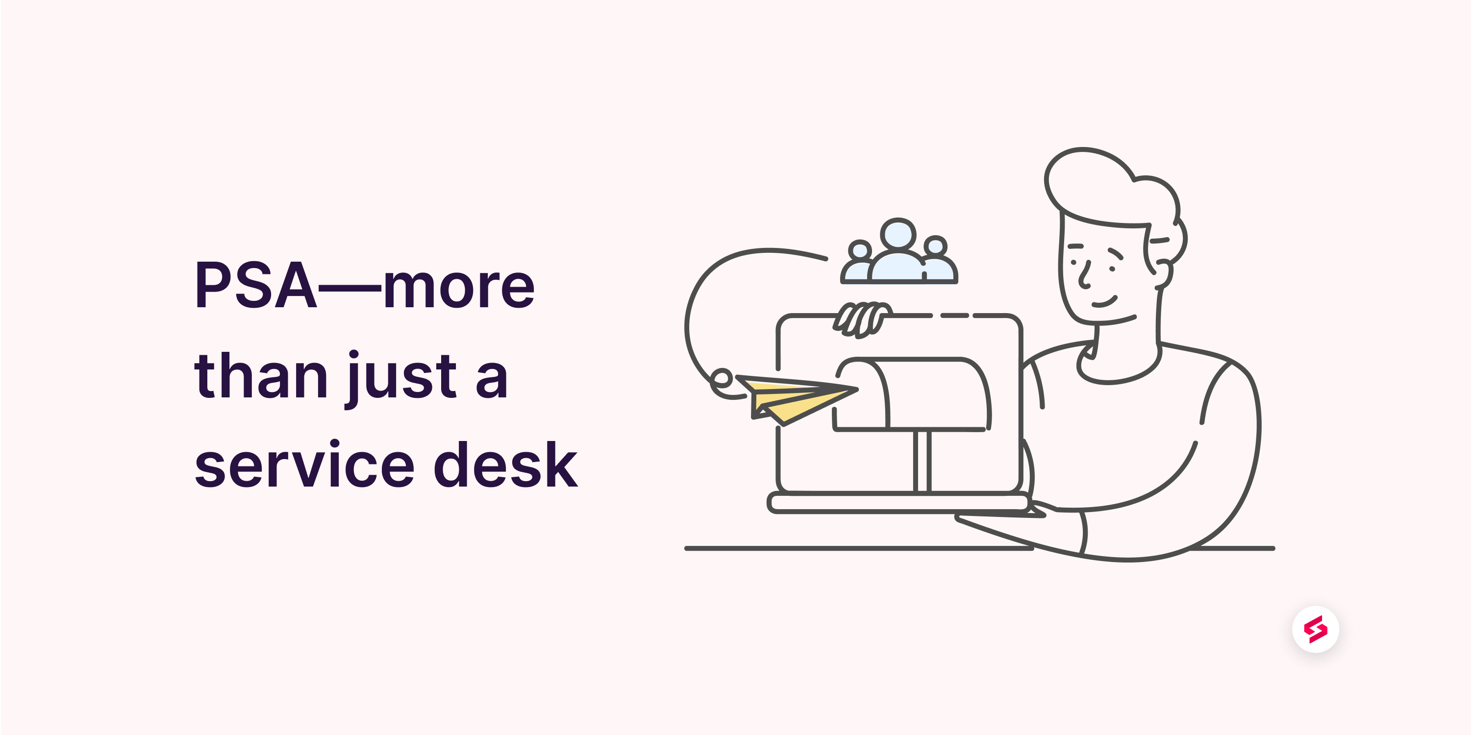 Your PSA Is Not A Service Desk Here s Why SuperOps ai