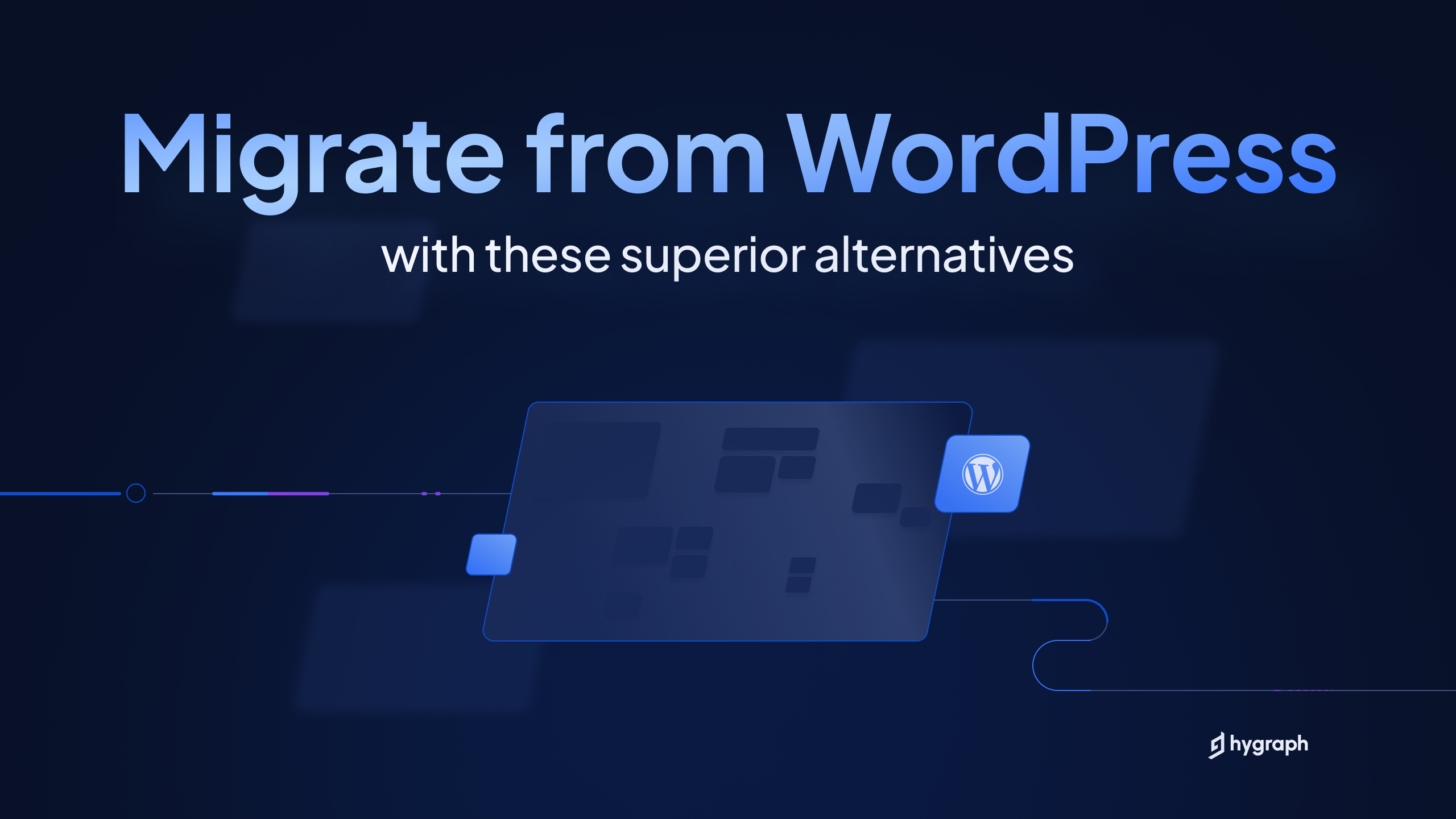 Migrate from WordPress with these superior alternatives | Hygraph